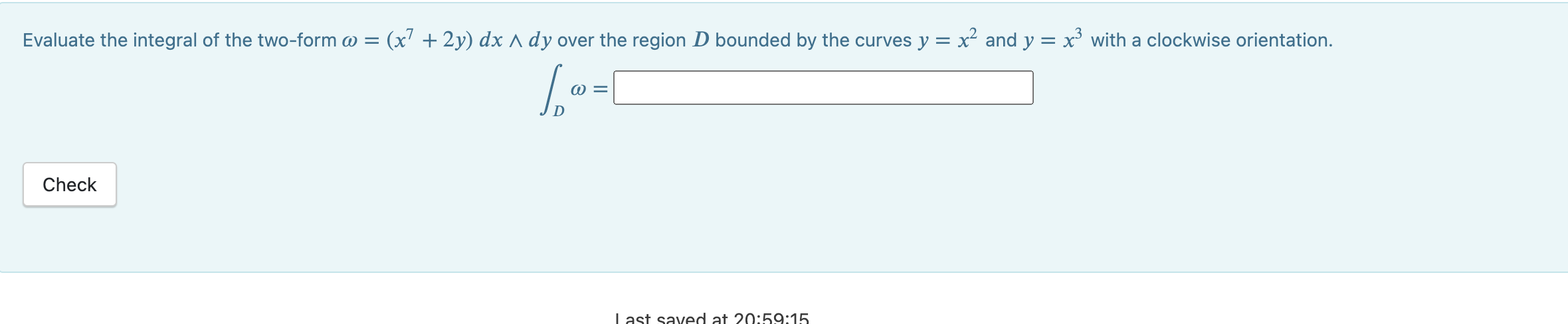 Solved ω=(x7+2y)dx∧dy over the region D bounded by the | Chegg.com