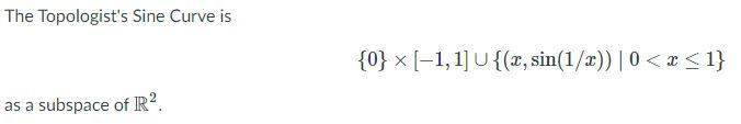 Solved Prove that the Topologist's Sine Curve is | Chegg.com