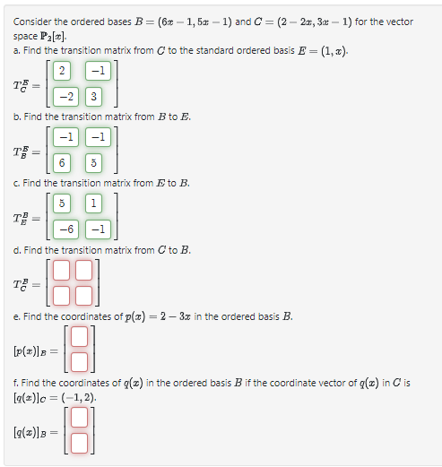 Solved Consider The Ordered Bases B 6x−1 5x−1 And