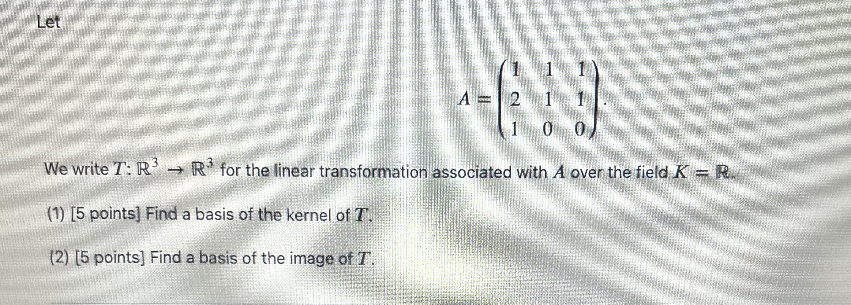 Solved LetA=([1,1,1],[2,1,1],[1,0,0])We write T:R3→R3 ﻿for | Chegg.com