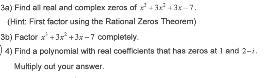 Solved 3a) Find all real and complex zeros of x² + 3x² + 3x | Chegg.com
