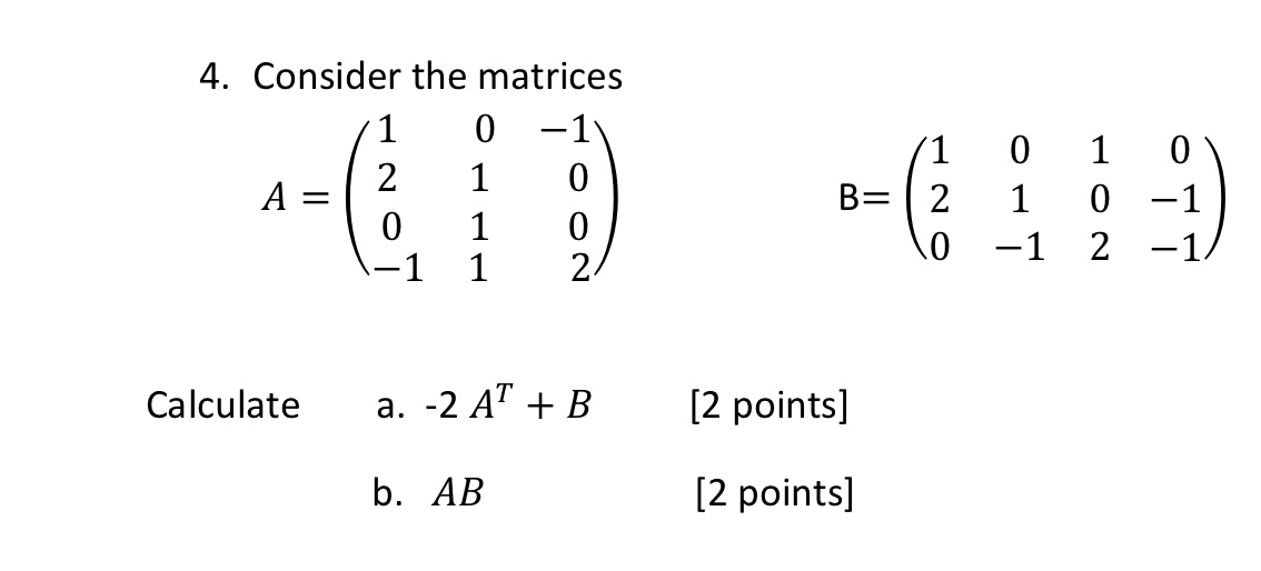 Solved 4. Consider the matrices | Chegg.com