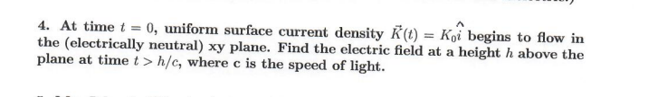 Solved 4. At time t = 0, uniform surface current density | Chegg.com