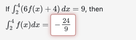 Solved If ∫24(6f(x)+4)dx=9, ﻿then∫24xdx= | Chegg.com