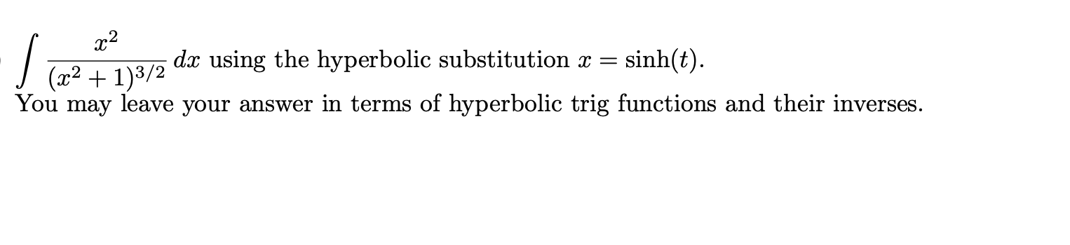 Solved ∫(x2+1)3/2x2dx using the hyperbolic substitution | Chegg.com