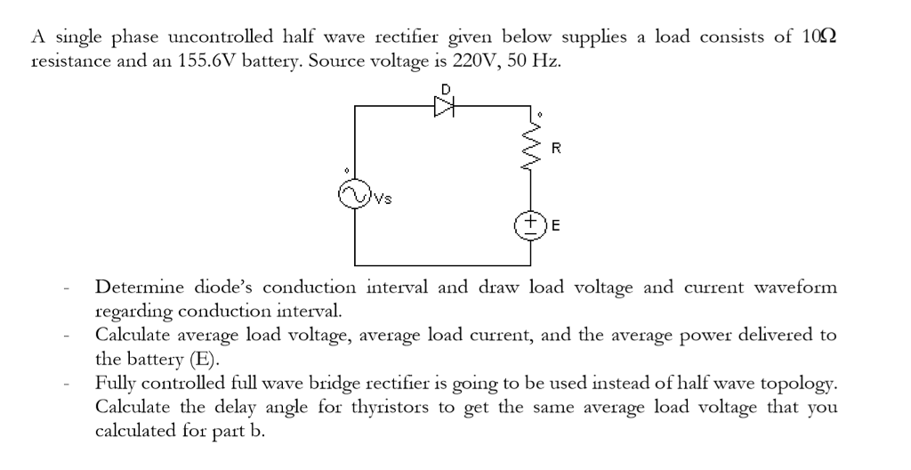 Solved A single phase uncontrolled half wave rectifier given | Chegg.com