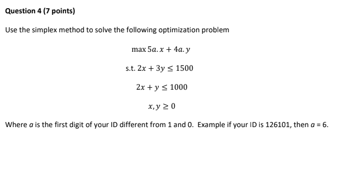 Solved Question 4 (7 points) Use the simplex method to solve | Chegg.com