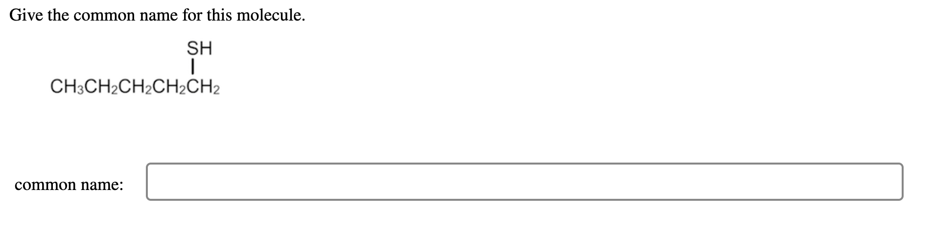 Solved Give the common name for this molecule. SH 1 | Chegg.com
