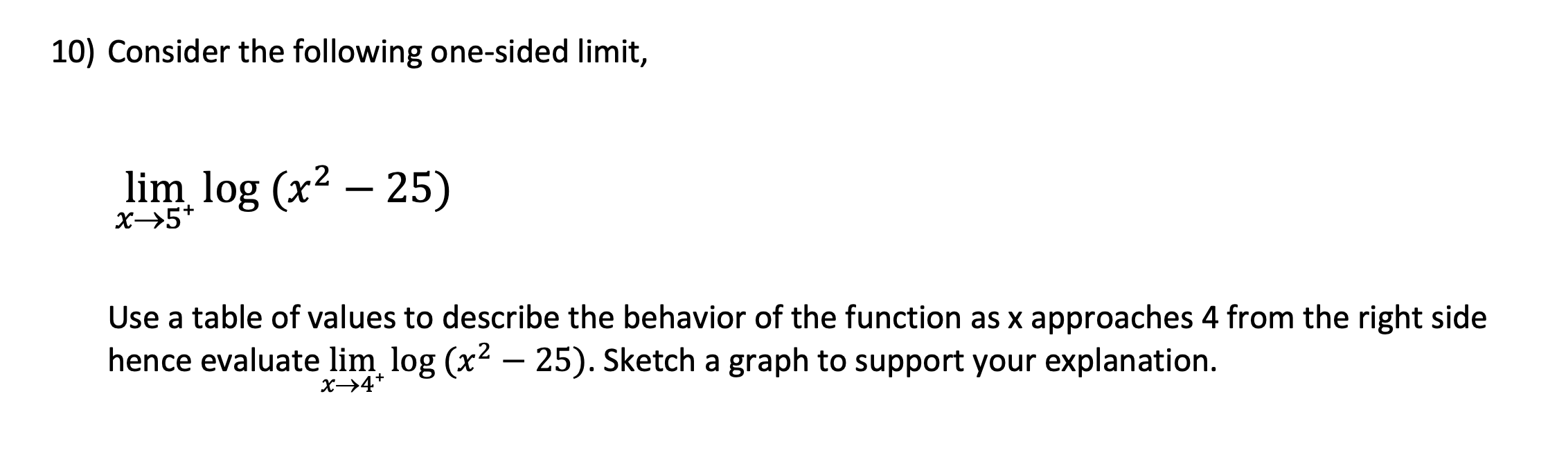 Solved 10) Consider the following one-sided limit, lim log | Chegg.com