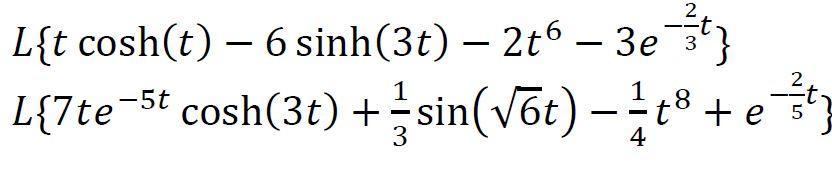 Solved 2 L{t cosh(t) – 6 sinh(3t) – 2t6 – 3e 3 3t tot 4 -t | Chegg.com