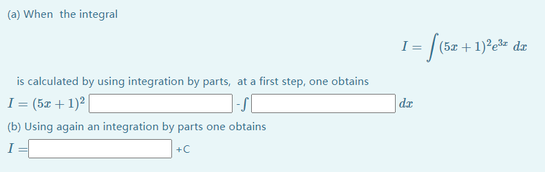 Solved (a) When the integral I= [(5x + (5x + 1)2e32 dx is | Chegg.com