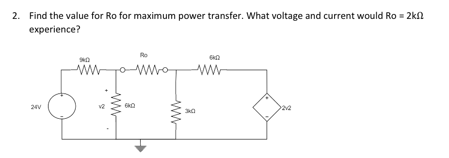 Solved 2. Find the value for Ro for maximum power transfer. | Chegg.com