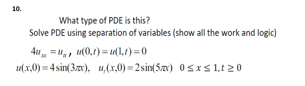Solved 10. What type of PDE is this? Solve PDE using | Chegg.com