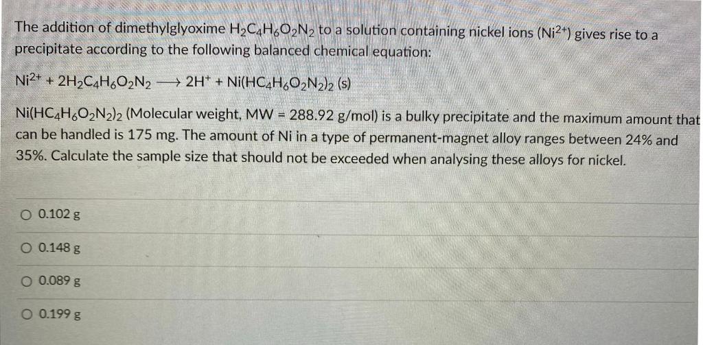 Solved The addition of dimethylglyoxime H2C4H8O2N2 to a | Chegg.com