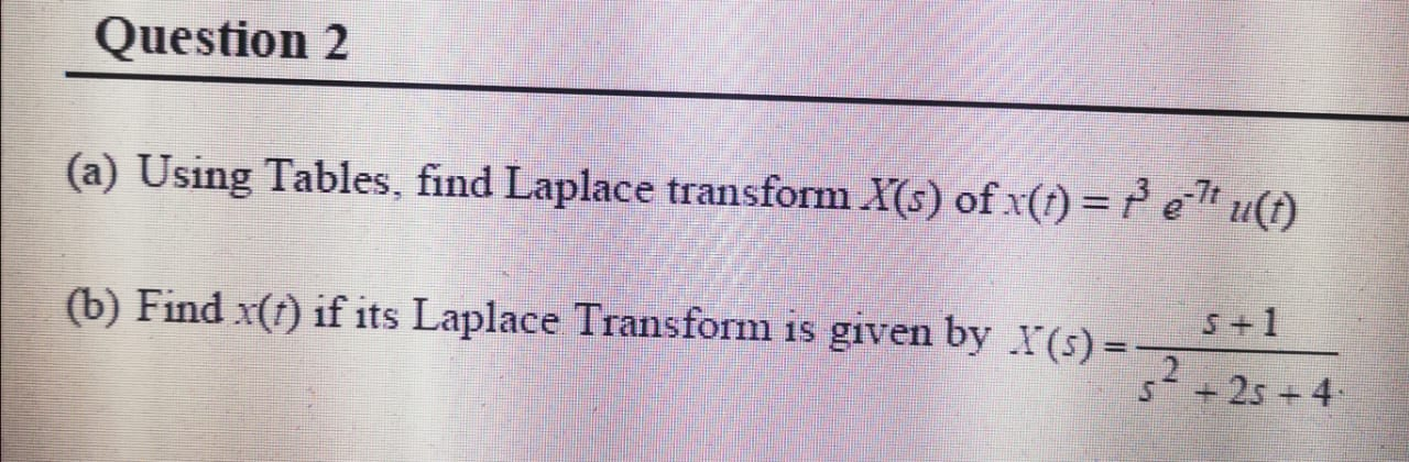 Solved Question 2 (a) Using Tables, find Laplace transform | Chegg.com