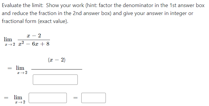 Solved Evaluate the limit: Show your work (hint: factor the | Chegg.com