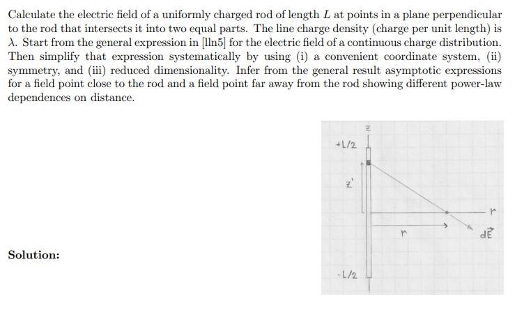Solved Calculate the electric field of a uniformly charged | Chegg.com
