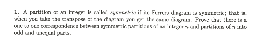 Solved 1. A partition of an integer is called symmetric if | Chegg.com