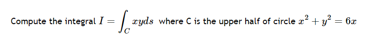 Solved Compute the integral \\( I=\\int_{C} x y d s \\) | Chegg.com