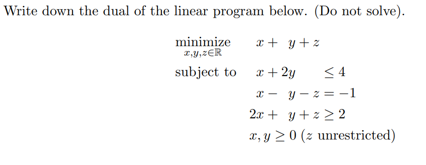 Solved Write down the dual of the linear program below. (Do | Chegg.com