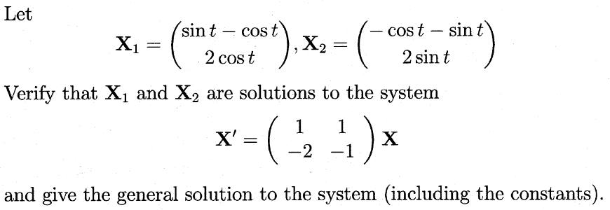 Solved Let X1=(sint−cost2cost),X2=(−cost−sint2sint) Verify | Chegg.com