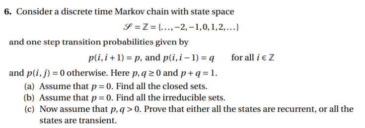 Solved 6. Consider a discrete time Markov chain with state | Chegg.com