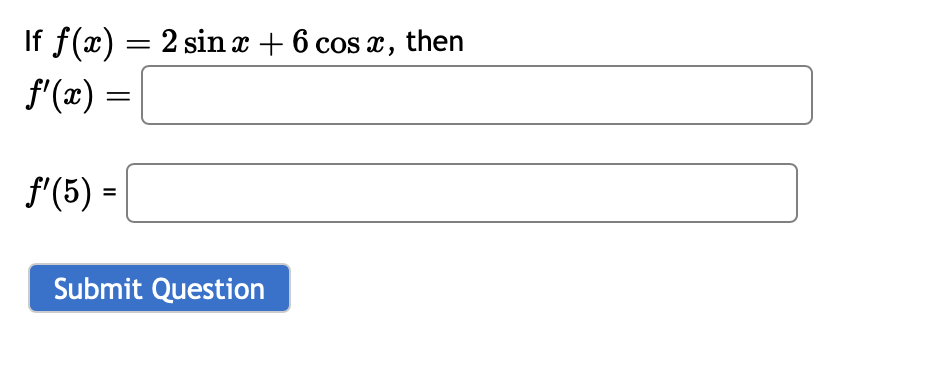 Solved If f(x)=2sinx+6cosx, the f′(x)= | Chegg.com Solved If f(x)=2sinx+6cosx, the f′(x)= | Chegg.com