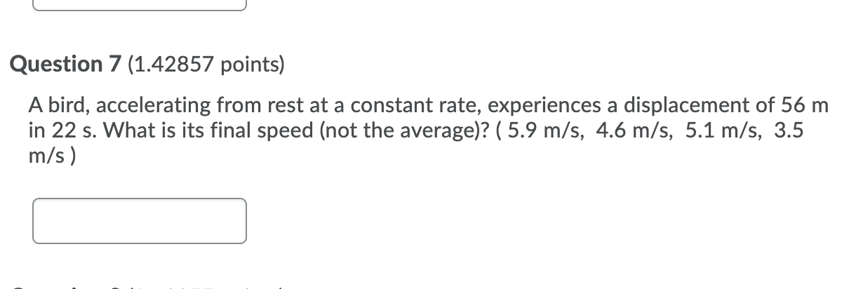 Solved Question 7 (1.42857 points) A bird, accelerating from | Chegg.com
