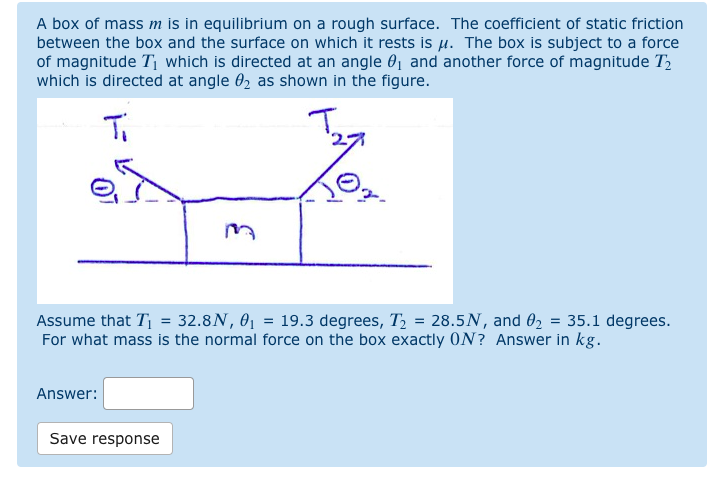 Solved A box of mass m is in equilibrium on a rough surface. | Chegg.com