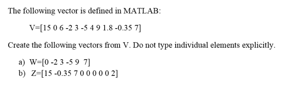 Solved The following vector is defined in MATLAB: V=[150 6 | Chegg.com