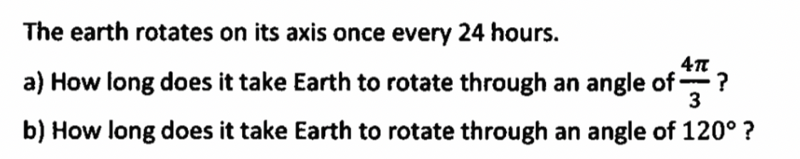 Solved The earth rotates on its axis once every 24 hours. a) | Chegg.com