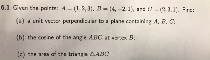 Solved Given the points: A = (1, 2, 3), B = (4, -2, 1), and | Chegg.com