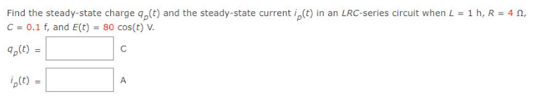 Solved Find the steady-state charge qp(t) and the | Chegg.com