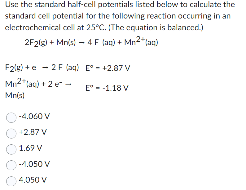 Use the standard half-cell potentials listed below to | Chegg.com