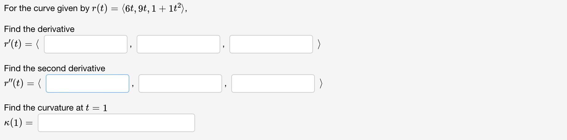 Solved For the curve given by r(t)= 6t,9t,1+1t2 , Find the | Chegg.com