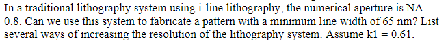 Solved In a traditional lithography system using i-line | Chegg.com