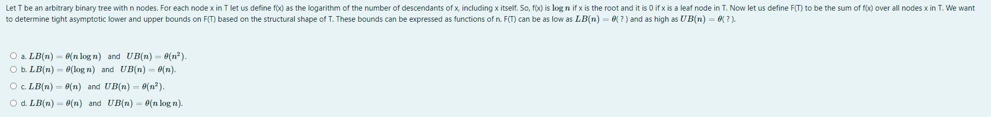 Solved Let T be an arbitrary binary tree with n nodes. For | Chegg.com