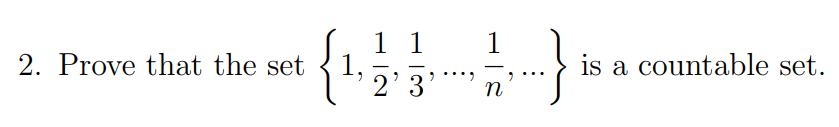 Solved 1 2. Prove that the set ( 1 1 1, 2'3'***, } is a | Chegg.com