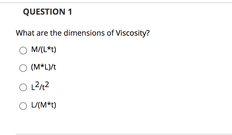 Solved QUESTION 1 What are the dimensions of Viscosity? | Chegg.com