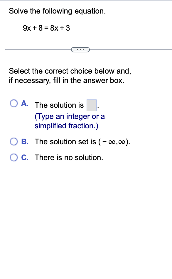 Solved Solve the following equation. 9x+8=8x+3 Select the | Chegg.com