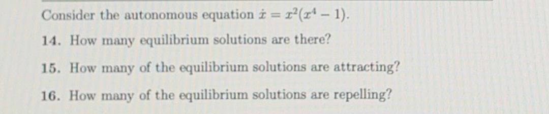 Solved Consider the autonomous equation x˙=x2(x4−1). 14. How | Chegg.com