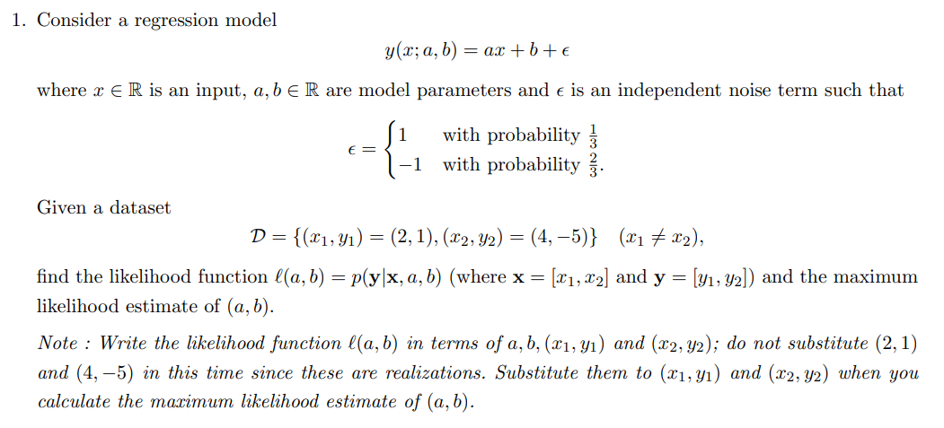 Solved 1. Consider a regression model y(x;a,b)=ax+b+ϵ where | Chegg.com