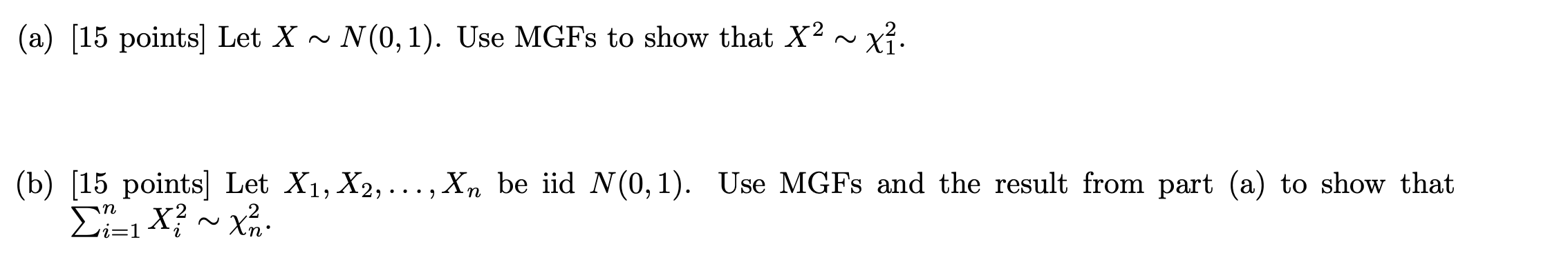 Solved (a) [15 ﻿points] ﻿Let x∼N(0,1). ﻿Use MGFs to show | Chegg.com