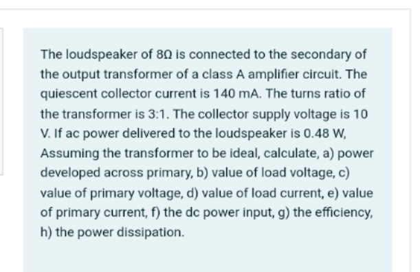 Solved The loudspeaker of 89 is connected to the secondary | Chegg.com