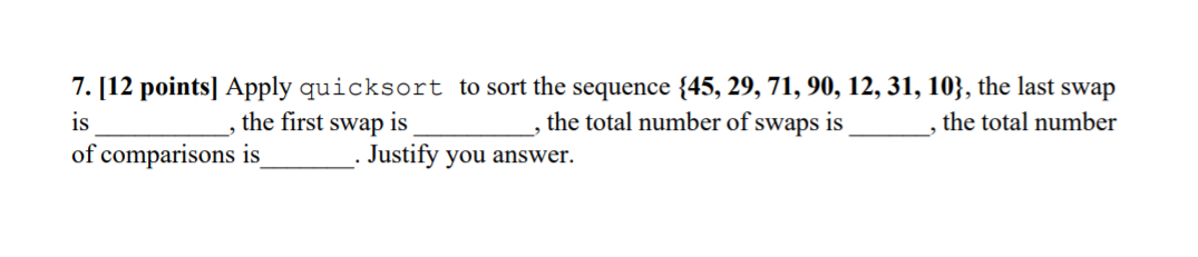 Solved 7. [12 points] Apply quicksort to sort the sequence | Chegg.com