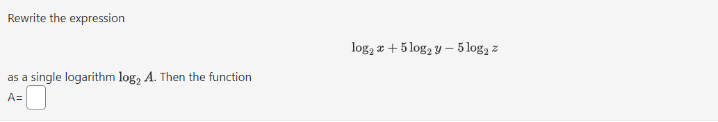 Solved Rewrite the expression log2x+5log2y−5log2z as a | Chegg.com