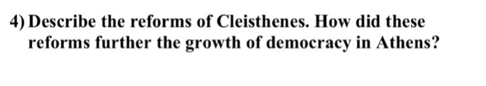 4) Describe the reforms of Cleisthenes. How did these | Chegg.com