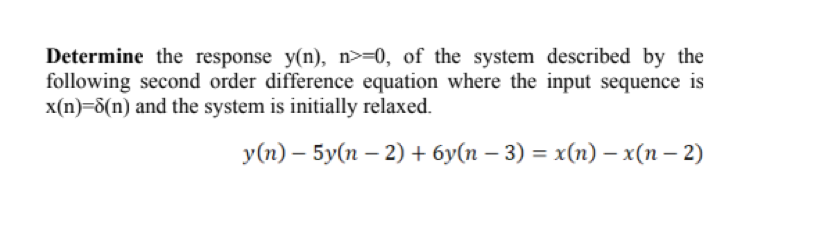 Solved Determine the response y(n), n>=0, of the system | Chegg.com