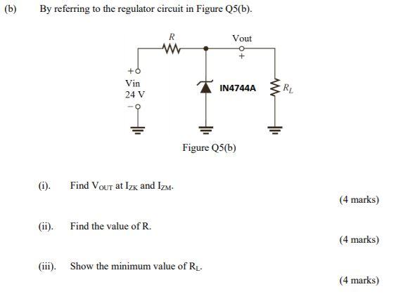 Solved (b) By referring to the regulator circuit in Figure | Chegg.com