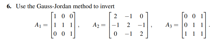 Solved 6. Use the Gauss-Jordan method to invert | Chegg.com